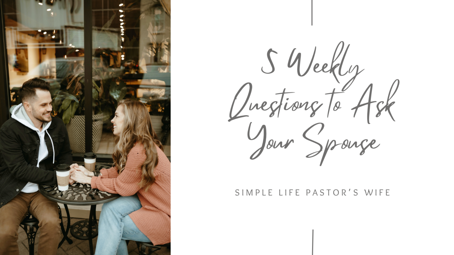 5 Weekly Questions to Ask Your Spouse - Simple Life Pastor's Wife